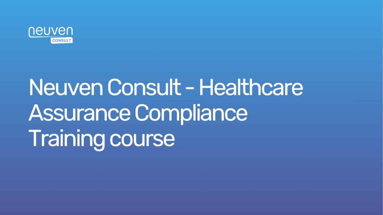 Healthcare Assurance Compliance Training – Neuven Consult